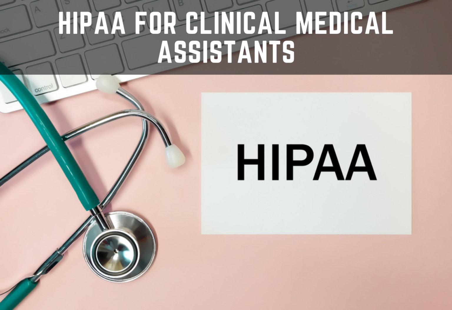 HIPAA Regulations for Clinical Medical Assistants [2024]
