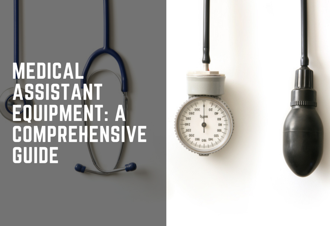 25 Different Types of Medical Assistant Equipment